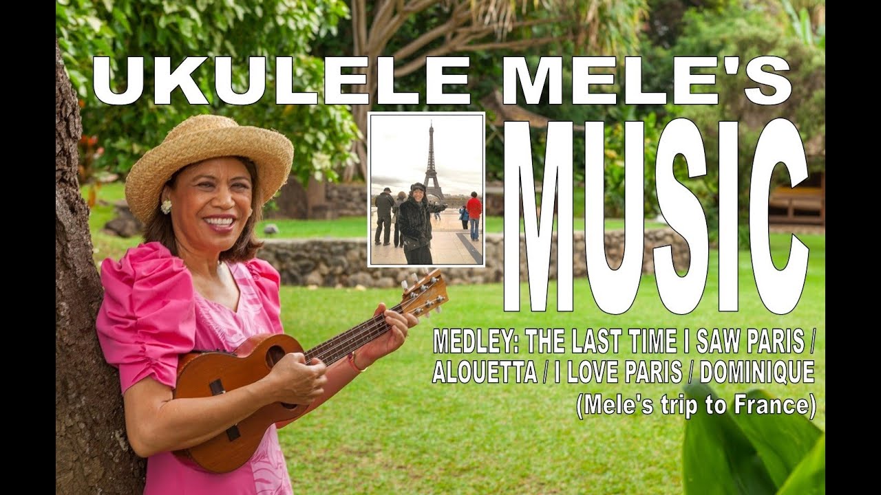 Medley: Four French Songs (Mele's trip to France) | Ukulele Mele's ...