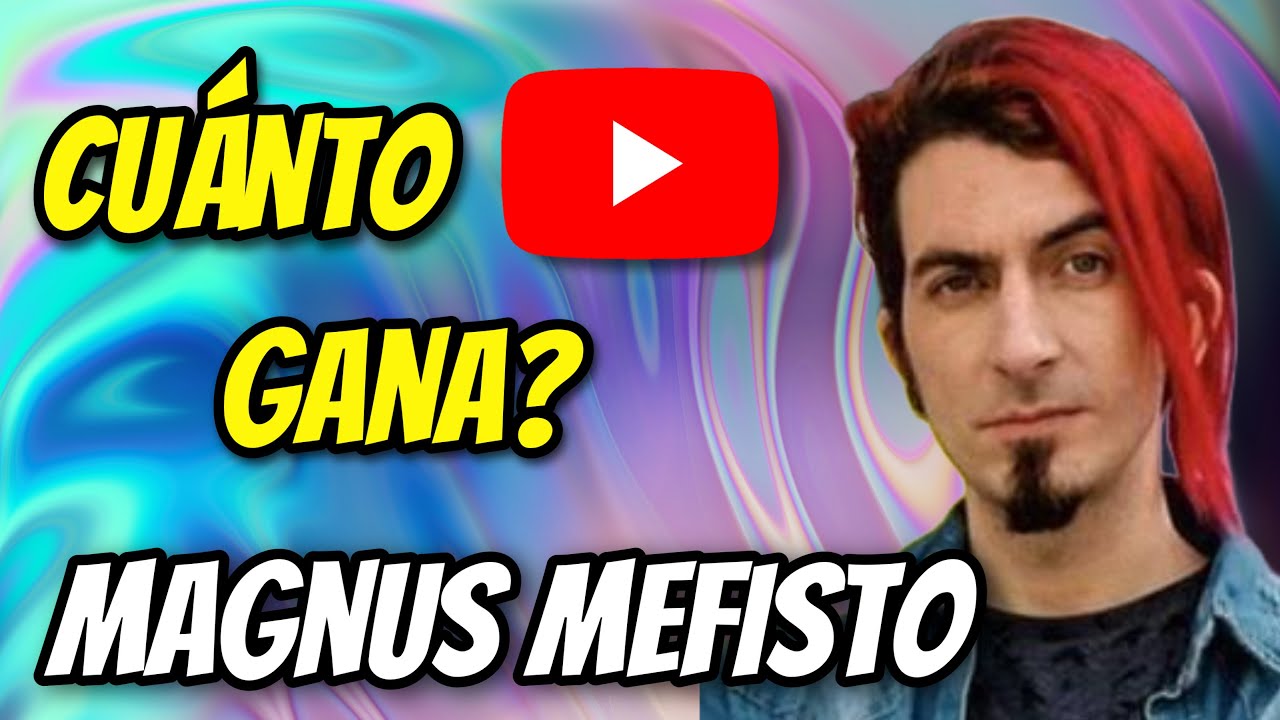 🤑👉🔴Cuanto Dinero Gana Magnus Mefisto en Youtube | #MagnusMefisto - YouTube