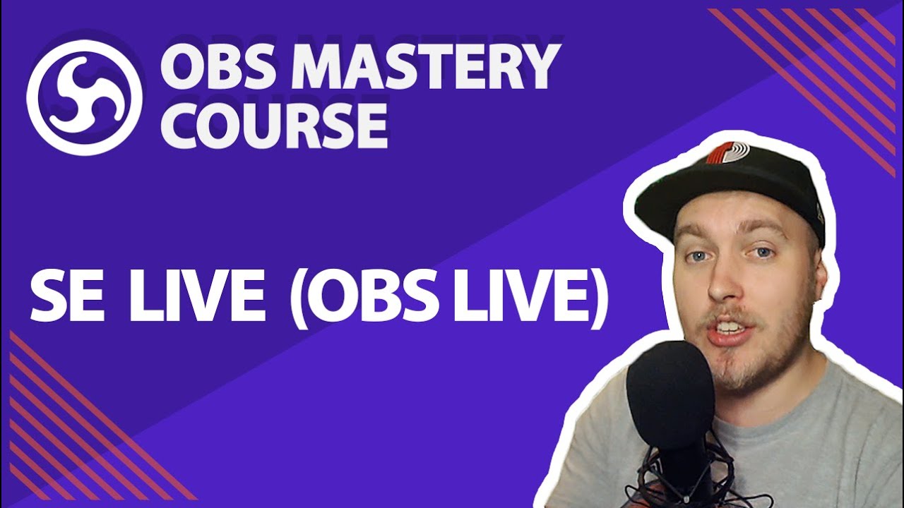31. SE Live Tutorial (or OBS LIVE) - OBS Studio Mastery Course ...
