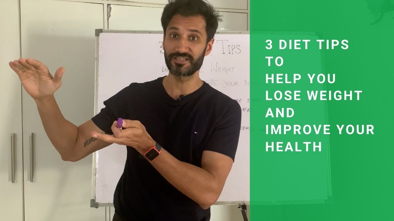3 Diet Tips to Help you Lose Weight and Improve Your Health - YouTube