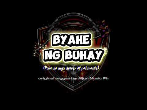 Byahe ng buhay (para sa mga driver at pahinante) by :Aljon Music Ph