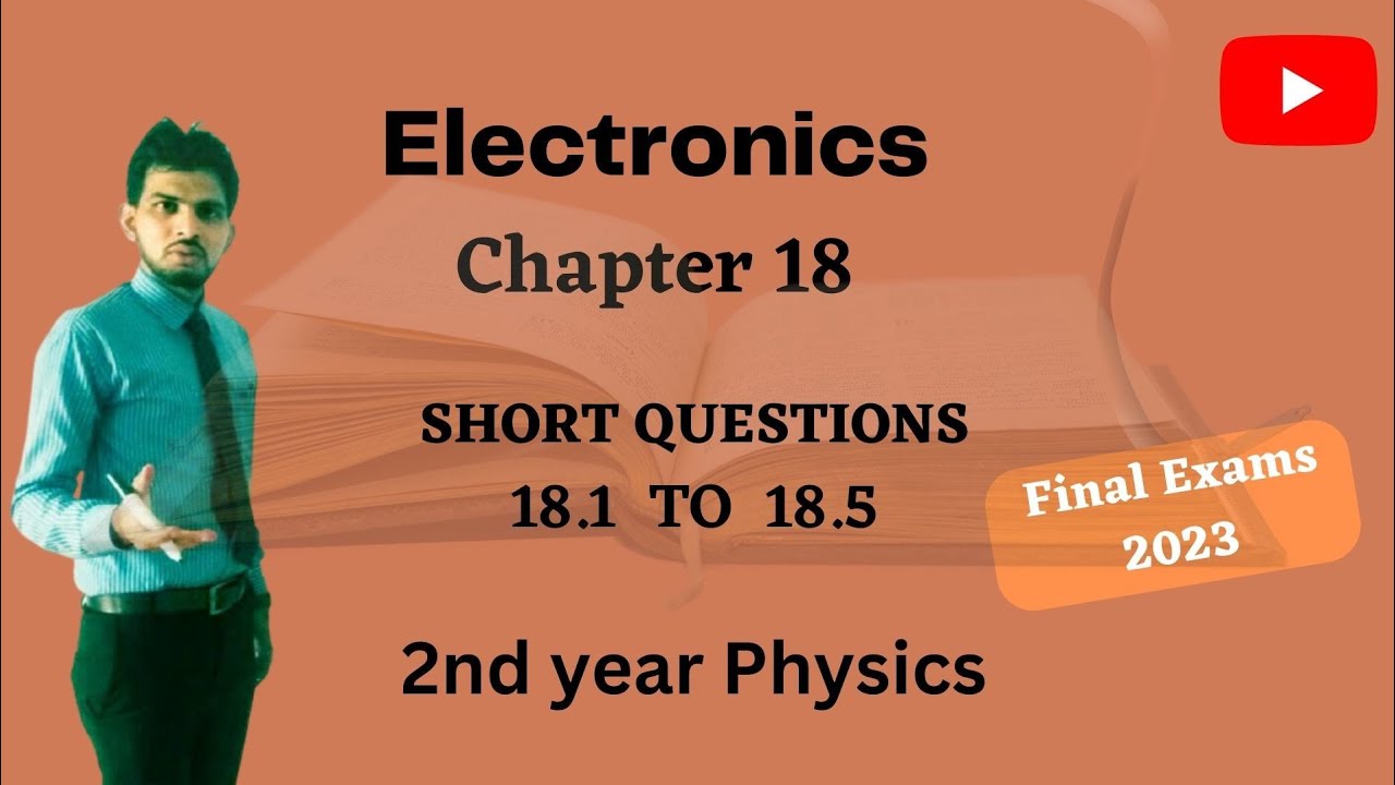 Electronics (CH#18)/ Exercise Short Questions 18.1 - 18.5 Physics (2nd ...
