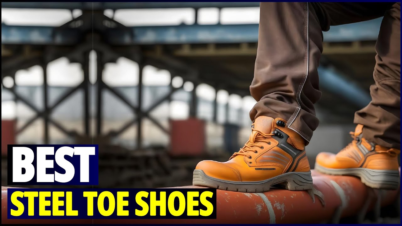 Best Steel Toe Shoes for Work & Safety: A Comprehensive Guide - YouTube