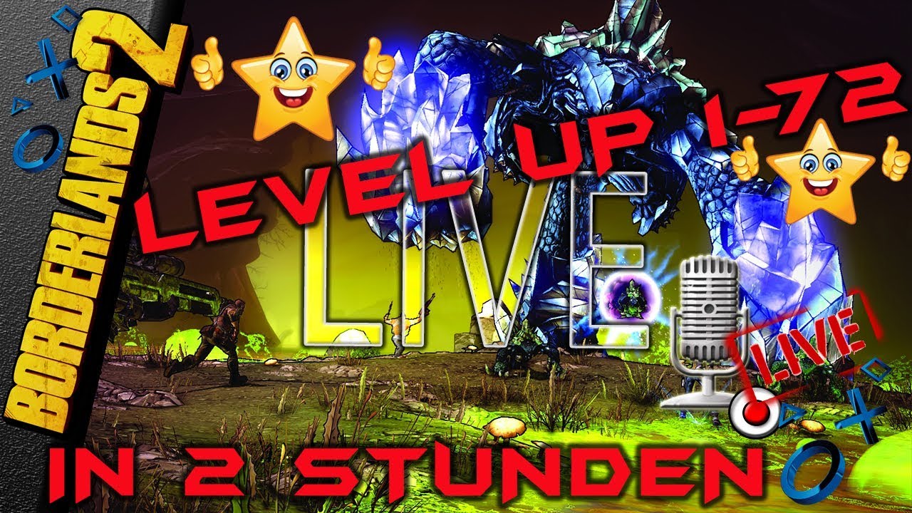 Borderlands 2 BL2 - Level up 1-72 in 2 Std. 2018 [Deutsch] HD+ - YouTube