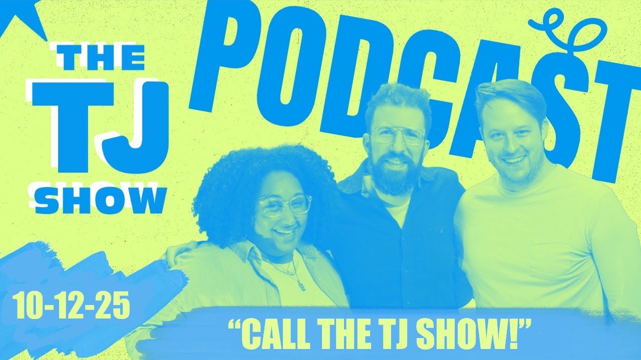 The TJ Show – All TJ…all the time.