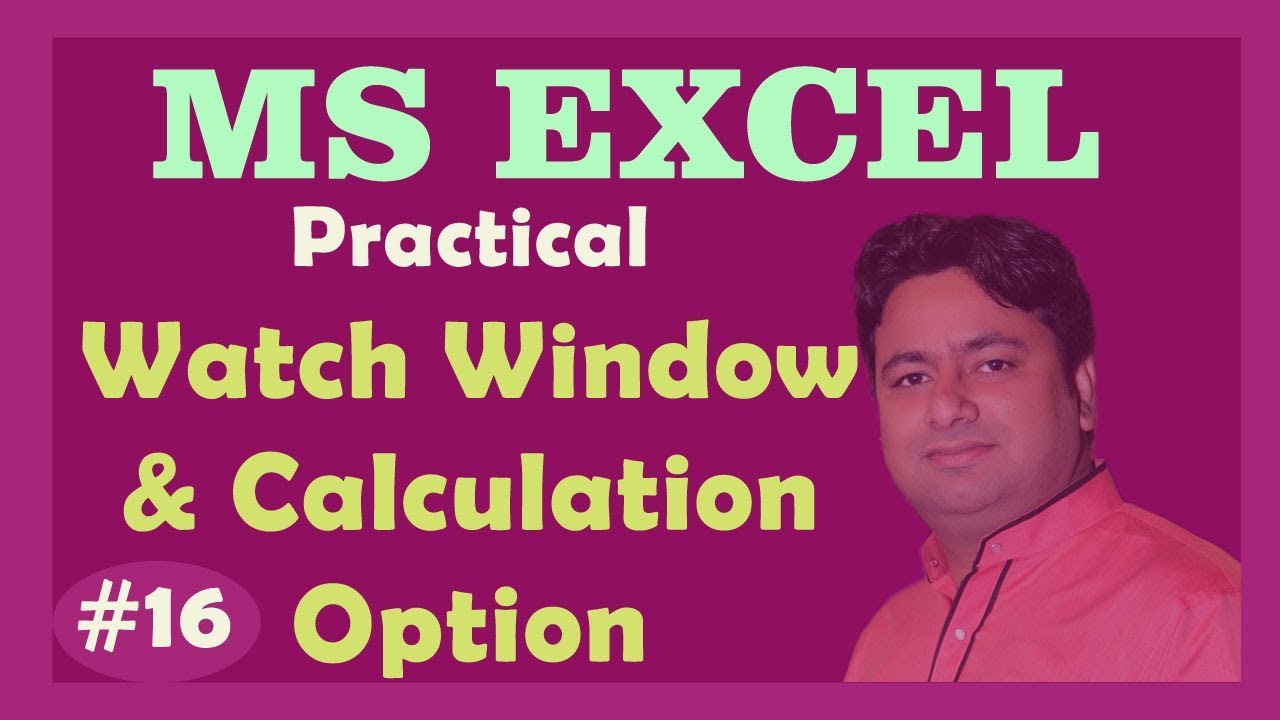 Advance Excel Tutorial Watch Window And Calculation Option By Manoj Sir Youtube