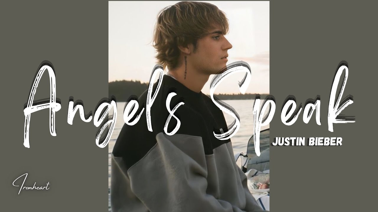Justin Bieber Angels Speak Lyrics Youtube