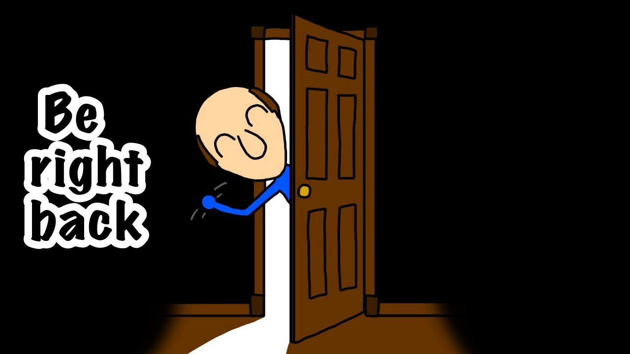 Be Right Back… [FULL] - YouTube