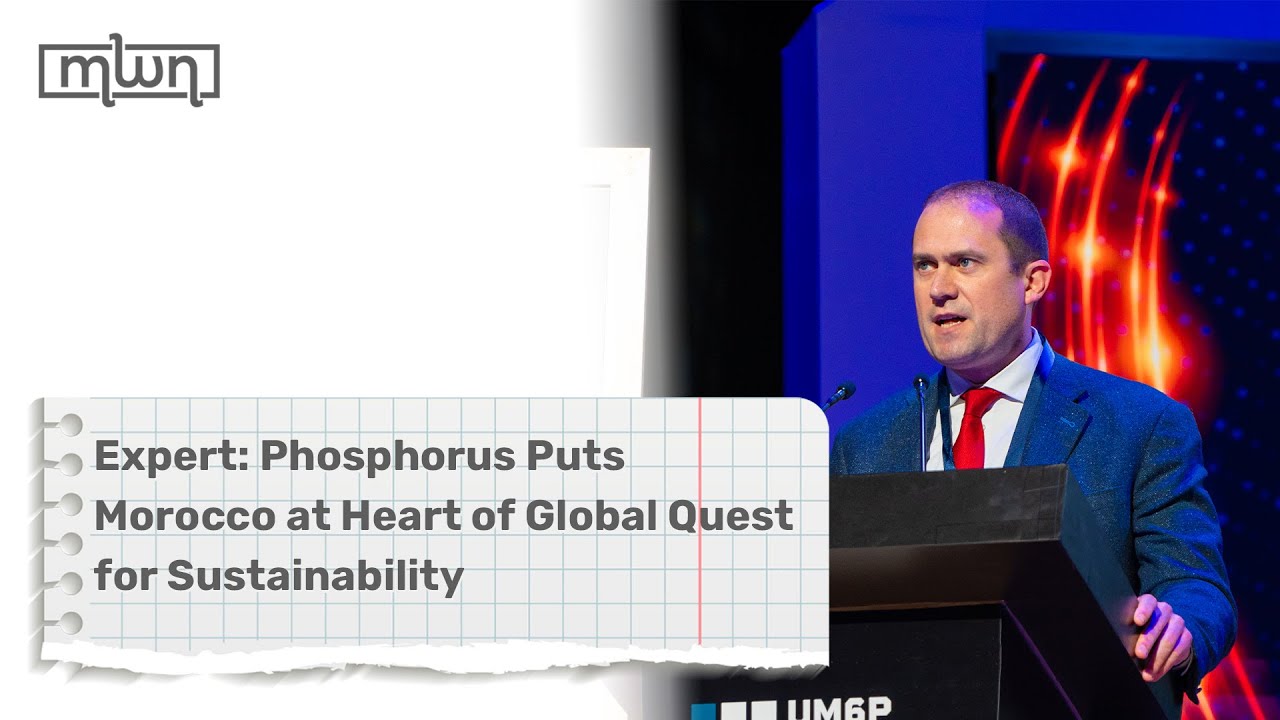 Expert: Phosphorus Puts Morocco at Heart of Global Quest for ...