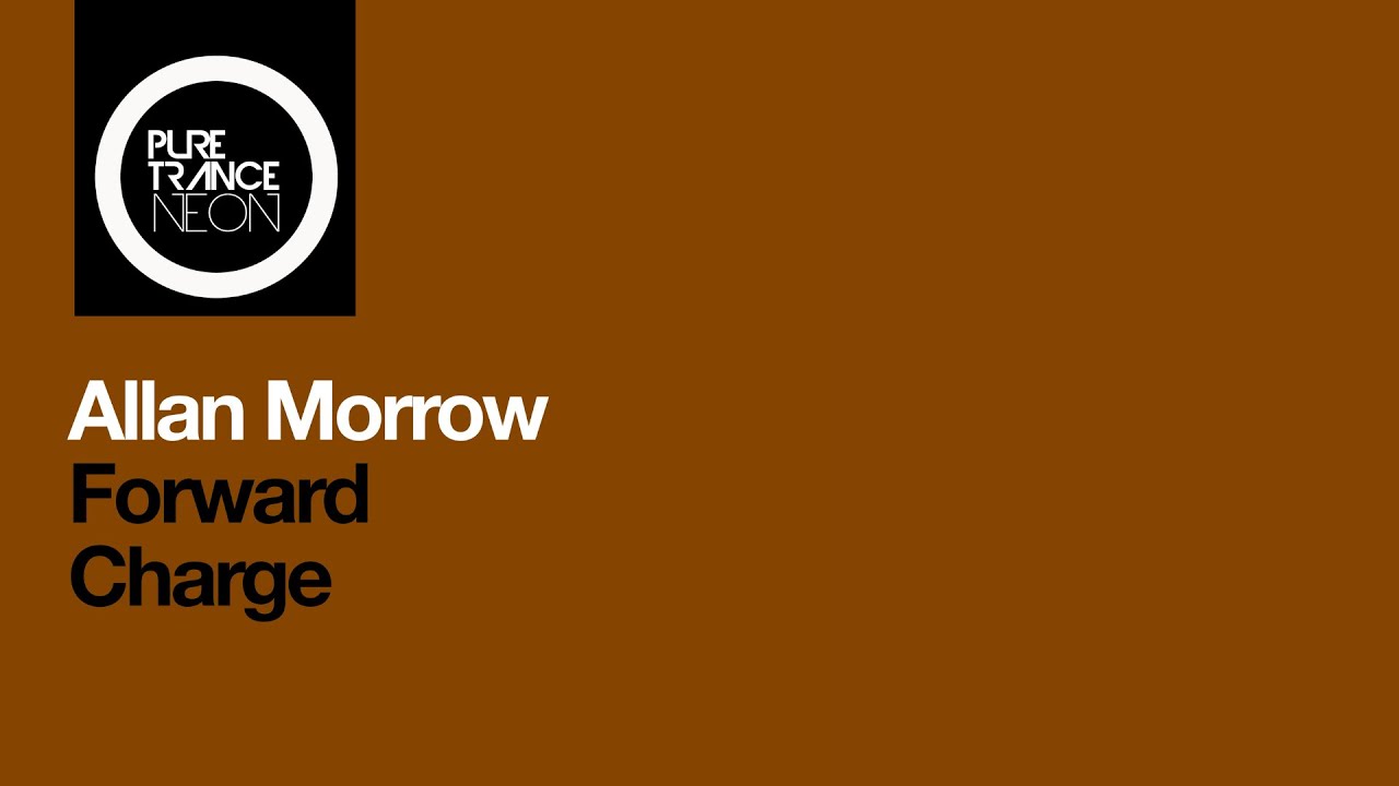 Allan Morrow - Forward Charge [Pure Trance NEON] - YouTube