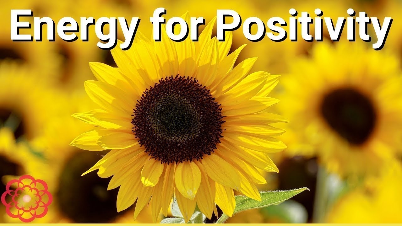 Energy for Positivity 💮 - YouTube