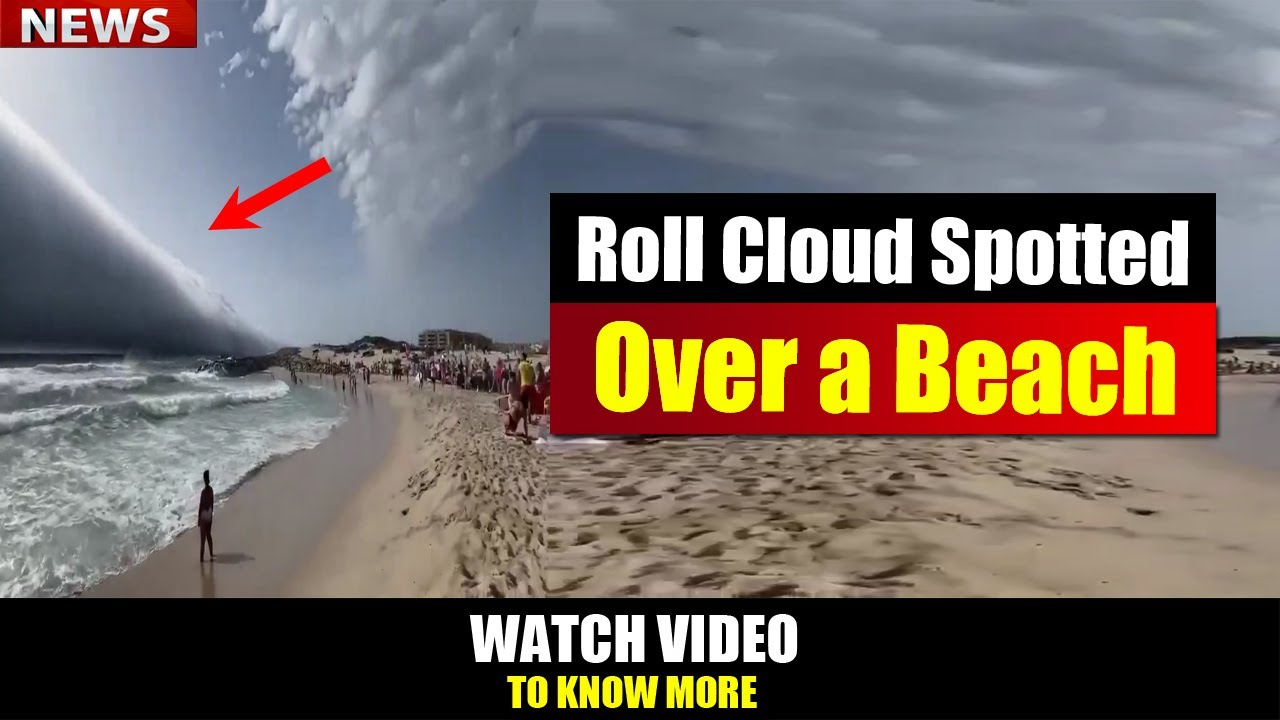 PEOPLE SHOCKED !! Roll Cloud Spotted Over a Beach | Watch Video - YouTube