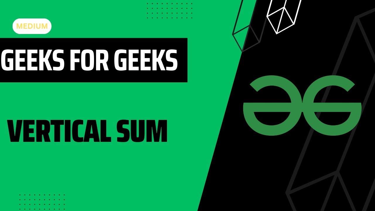 Vertical sum gfg || 5 May 2024 - YouTube