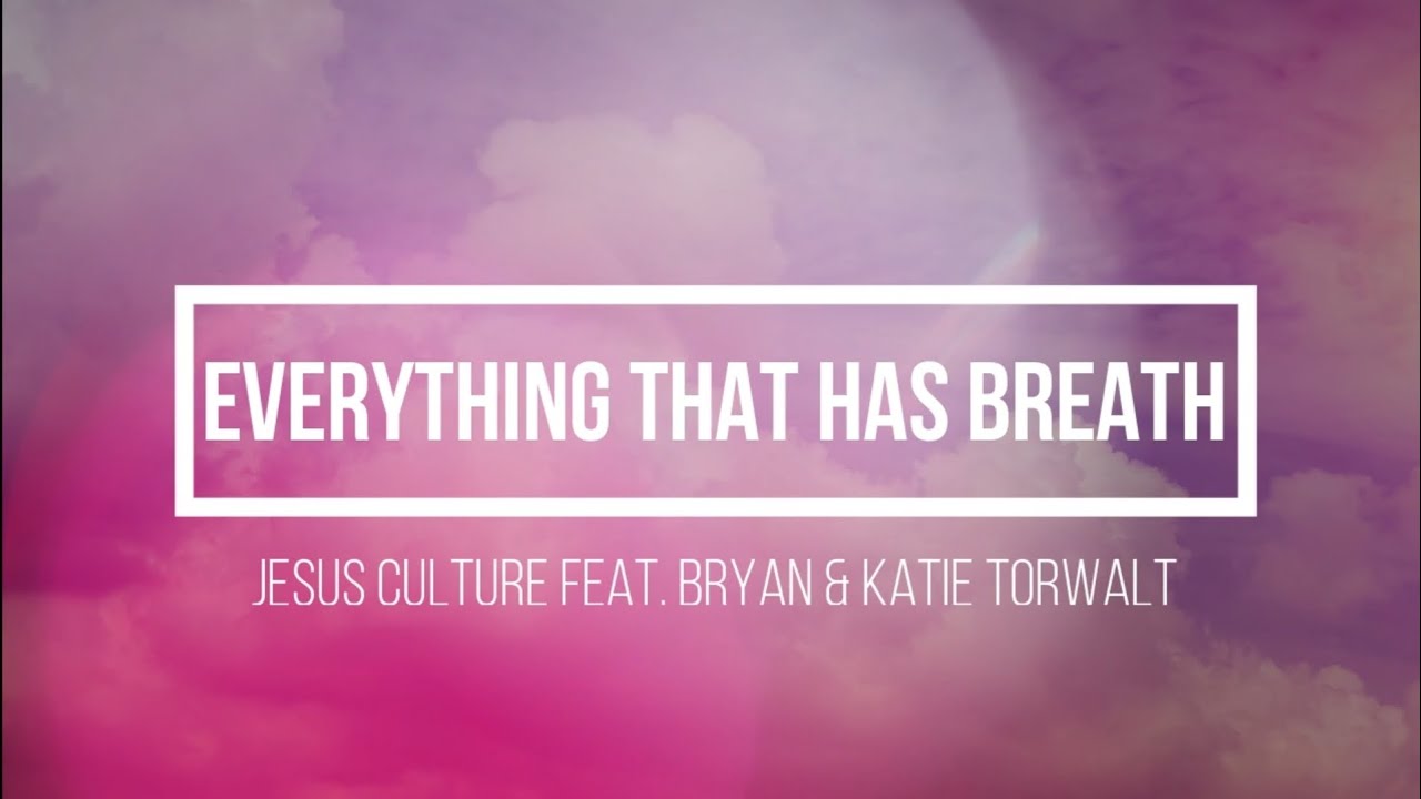 Everything That Has Breath (Praise) Instrumental - Jesus Culture feat ...