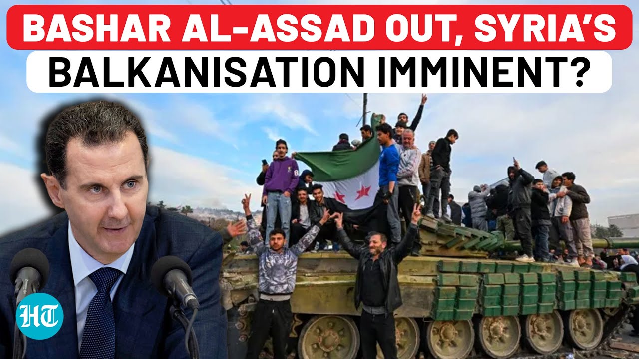 Assad Ousted, Syria Now Headed For Balkanisation? Middle East Expert ...