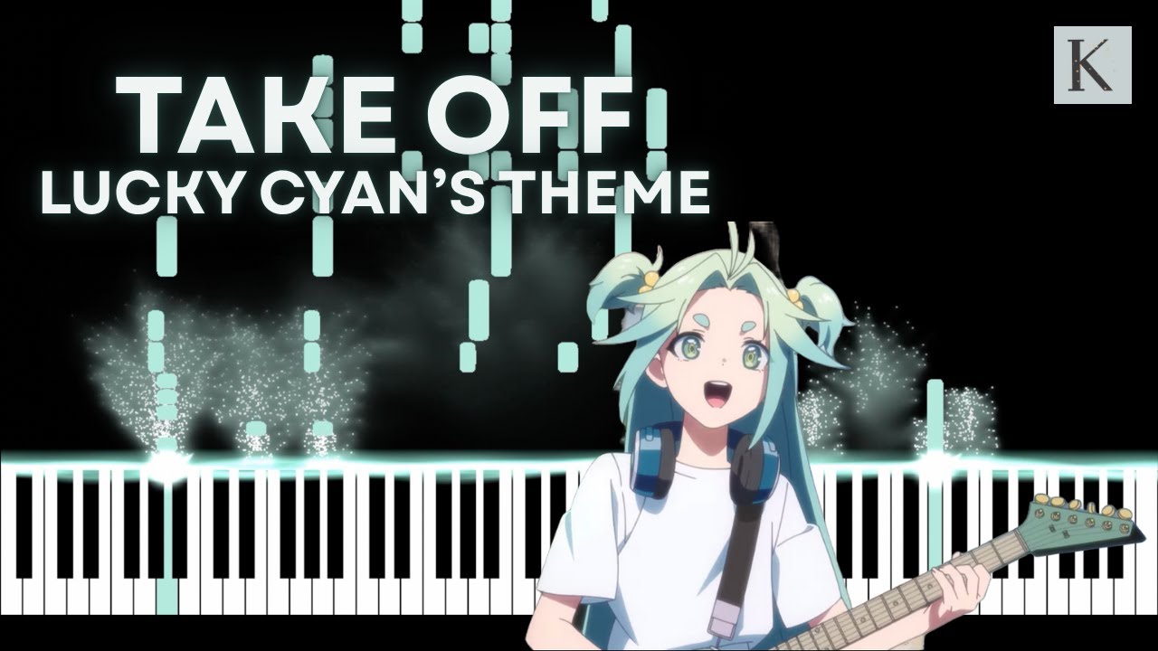 Take Off (Lucky Cyan's Theme) - To Be Hero X OST - Piano Cover & SHEET ...