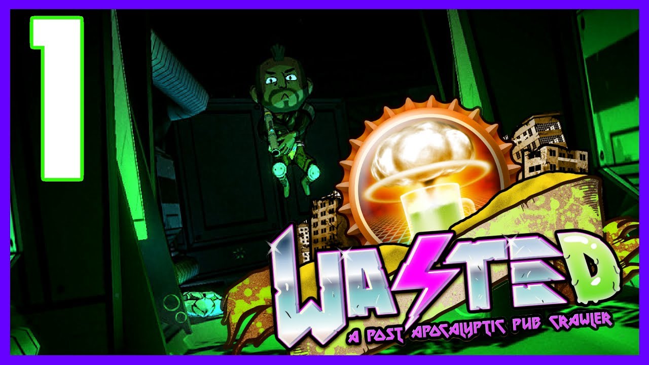 Wasted: A Post-Apocalyptic Pub Crawler - Episode 1: RIP Margaret - YouTube