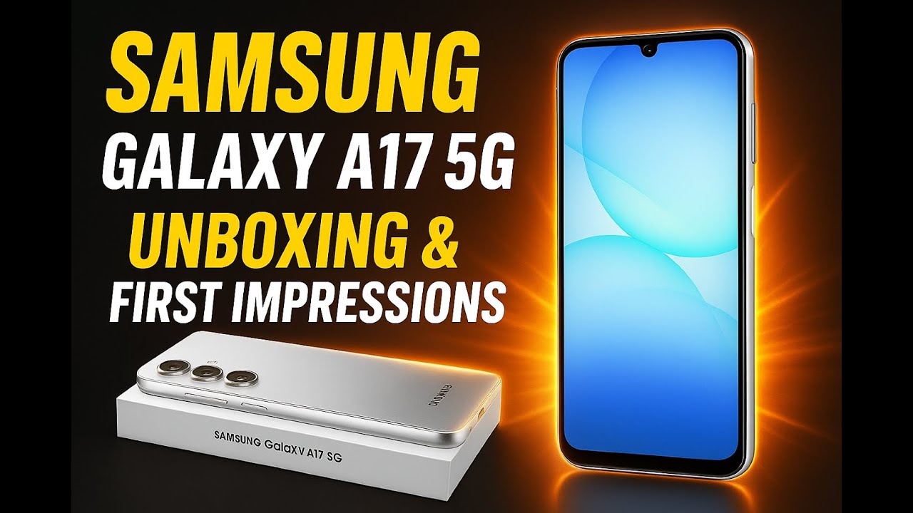 Samsung Galaxy A17 5G Unboxing 🔥 | First Look & Features | 7000mAh ...