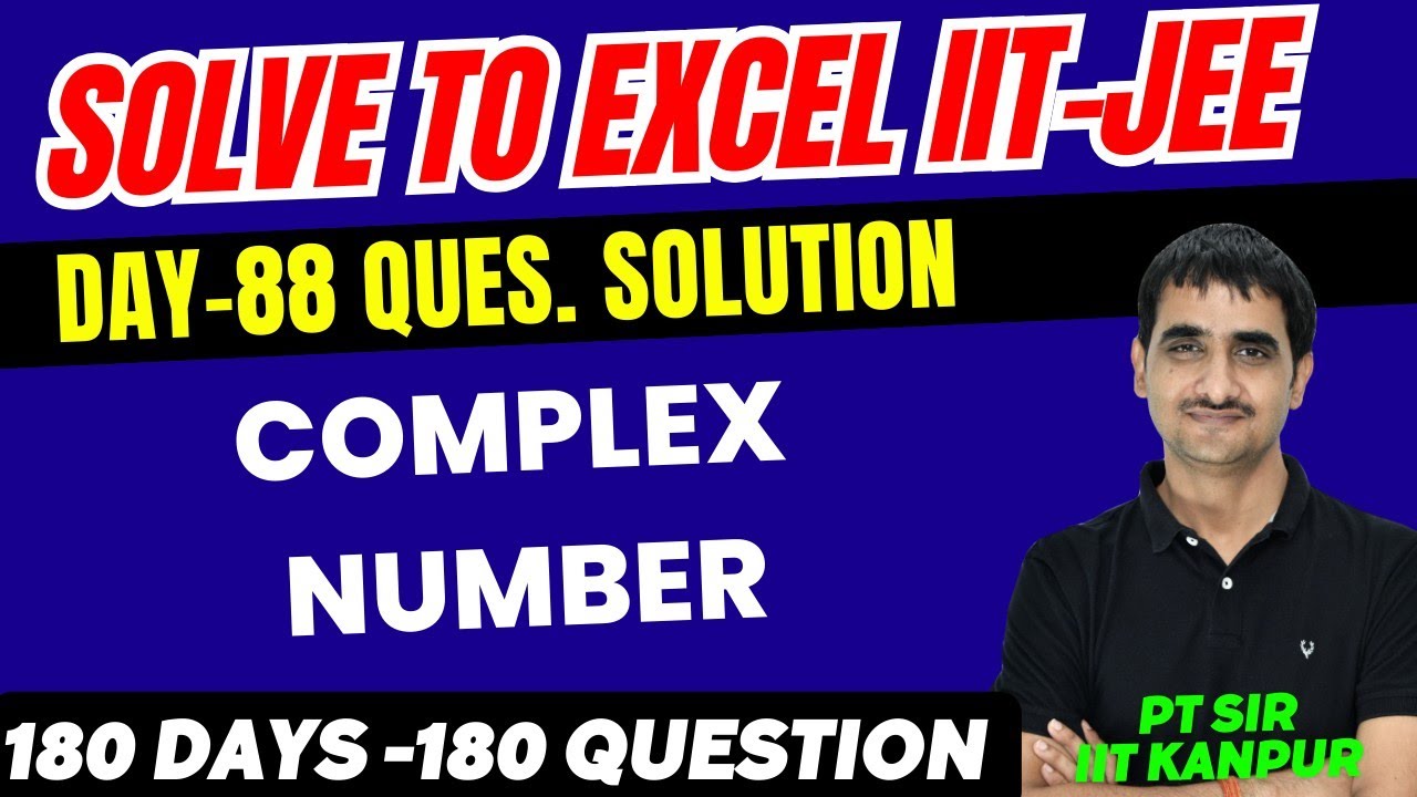 JEE 2024 Day-88 | Solve To Excel IIT-JEE | Complex Numbers JEE ...