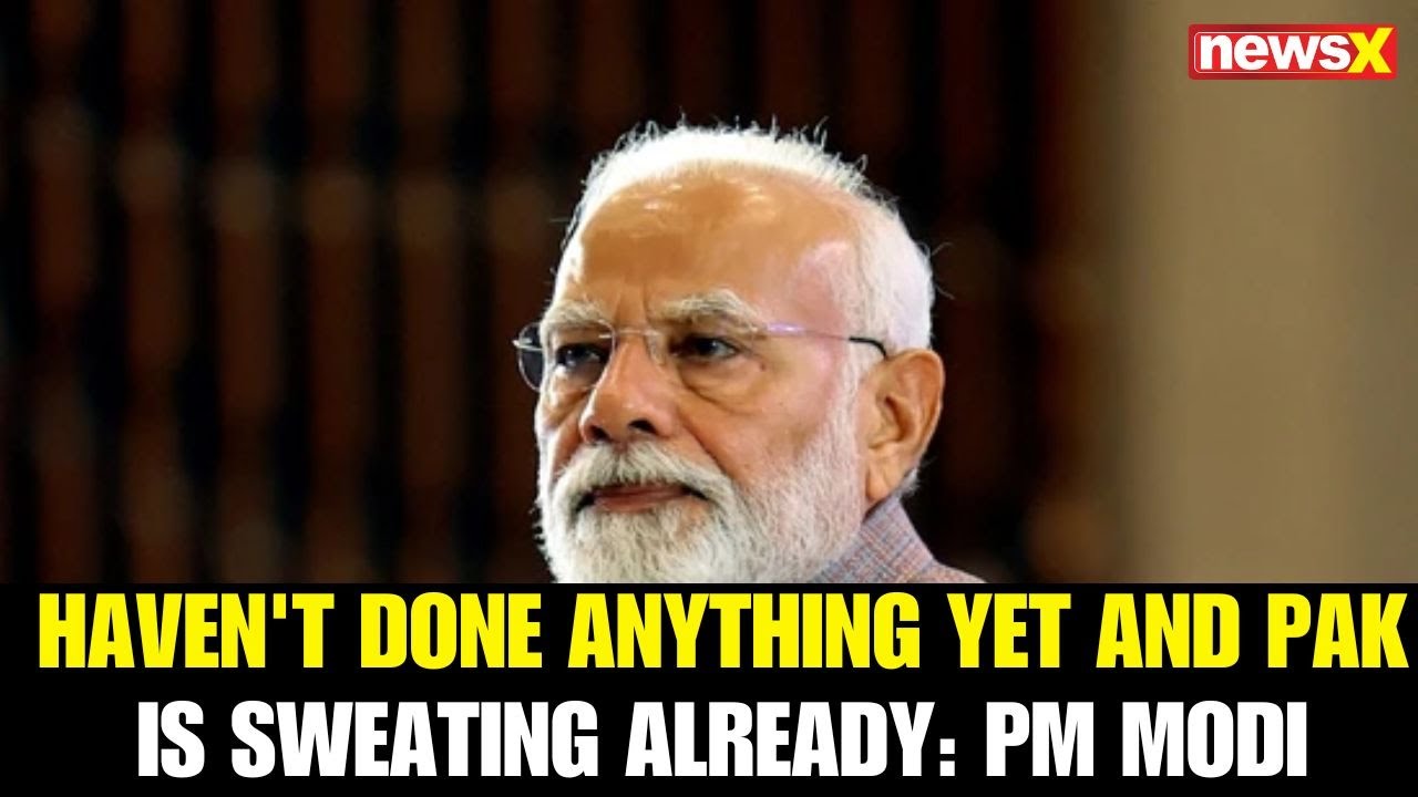 ‘Pakistan Is Sweating Already’: PM Modi Targets Islamabad Over Indus ...