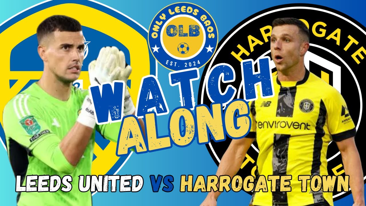 LEEDS UNITED V HARROGATE TOWN! Watch Along - YouTube