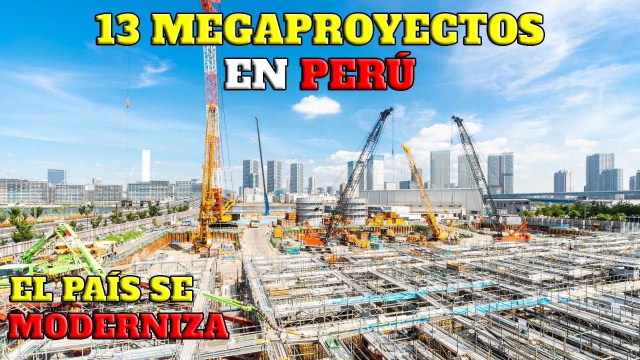 Perú 2025: La Enorme Inversión que Impulsará 13 Megaproyectos - YouTube