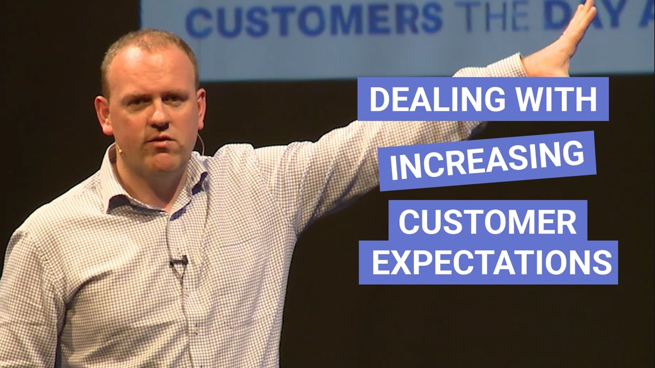 Dealing with increasing customer expectations. Full keynote (20 minutes ...