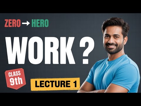 Work and Energy Class 9 Physics | ZERO → HERO Concept 🔥 | Lecture 1 ...