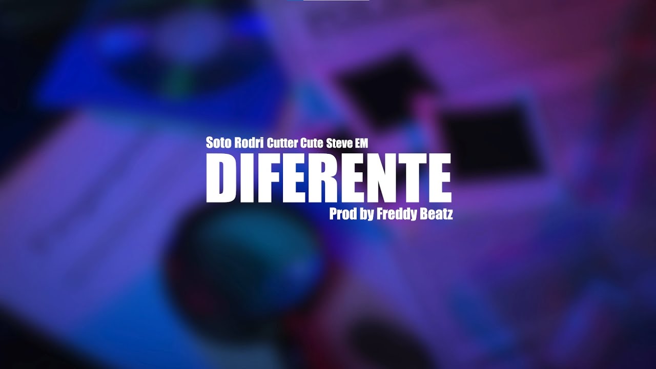 Diferente - Freddy Beatz, Soto, Rodri, Steve Em, Cutter Cute (Lyrics ...
