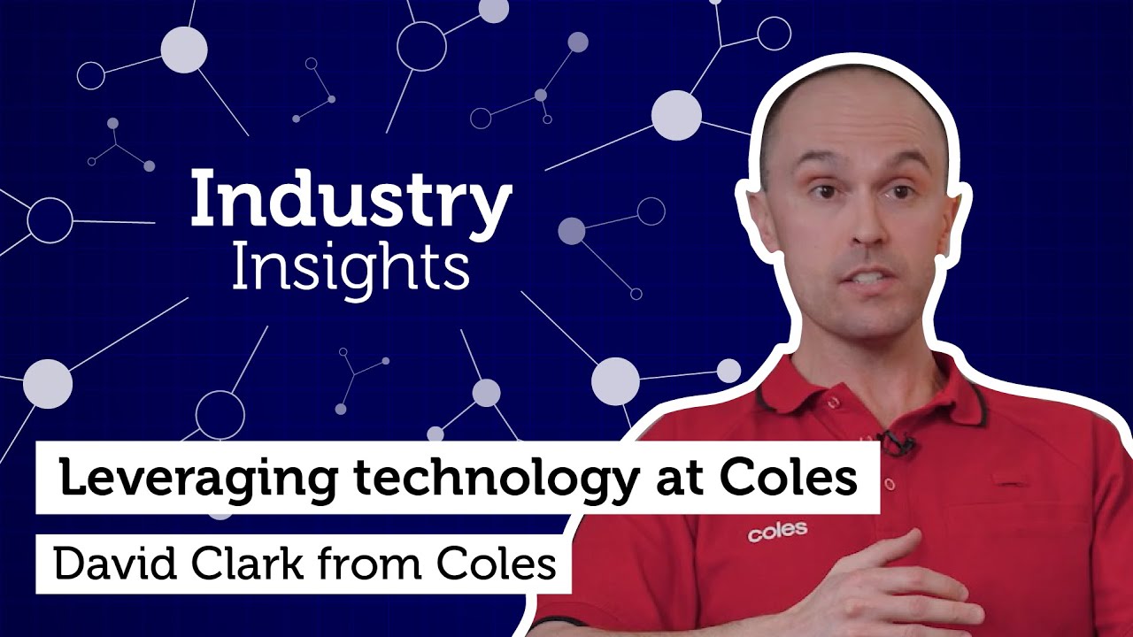 Industry insights: Leveraging technology at Coles - YouTube