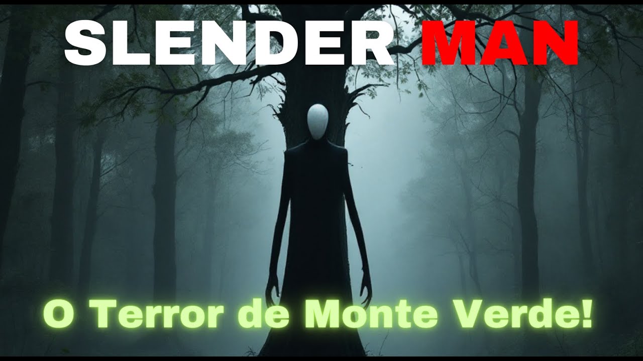 Slender Man. O terror de Monte Verde. - YouTube