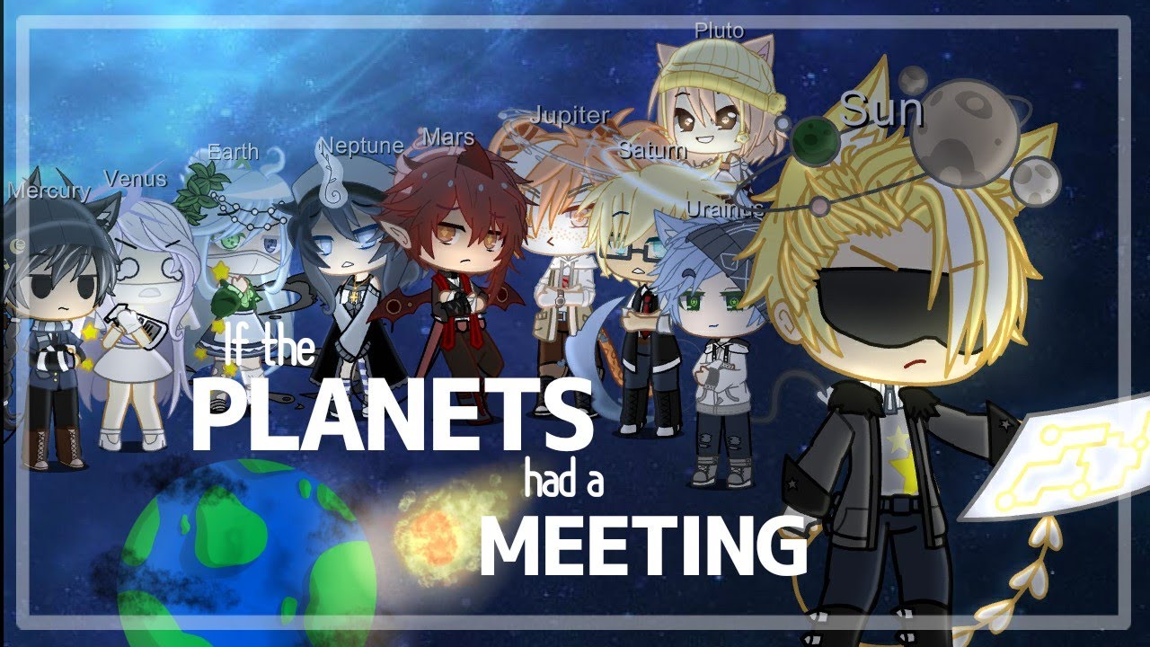 If the PLANETS had a MEETING... || Gacha Club || Video by: Eliora Star ...