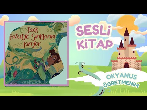 Jack Fasülye Sırıklarını Kırıyor | Sesli Kitap | Çocuk Hikayeleri | Okyanus Öğretmenim