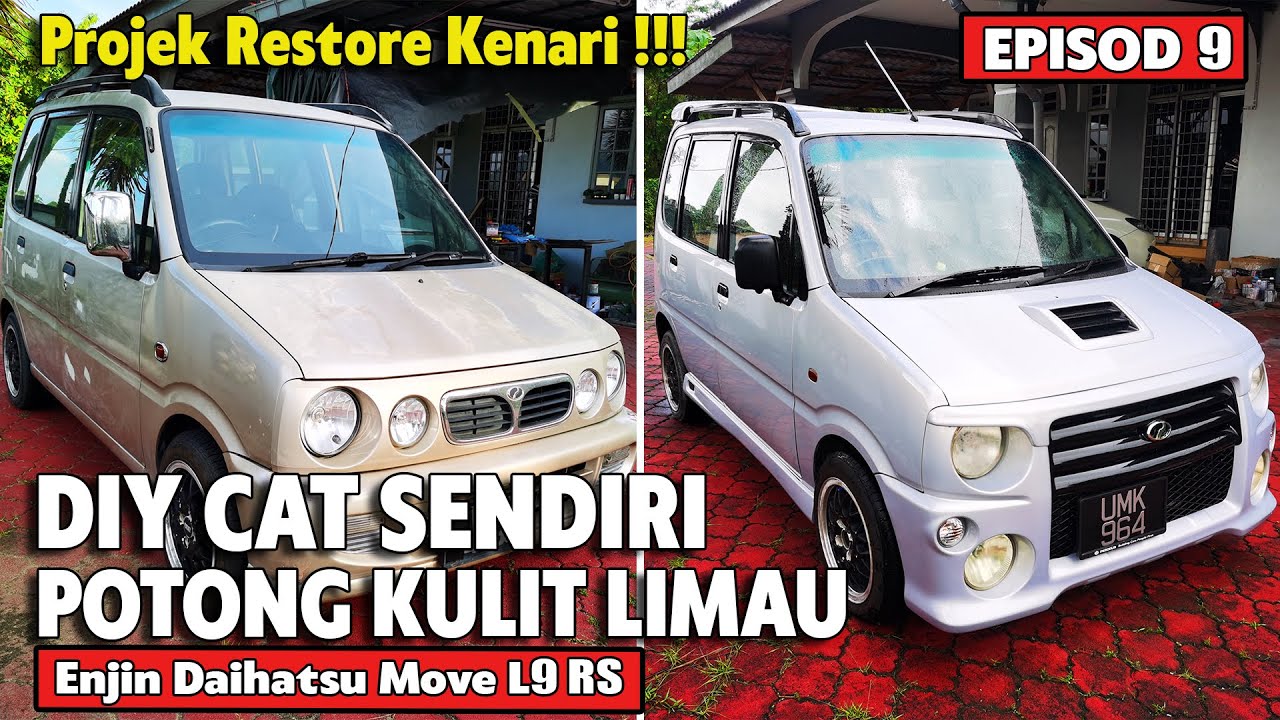 EP9 PROJEK RESTORE KENARI DIY CAT KERETA | POTONG KULIT LIMAU | SALIN ...