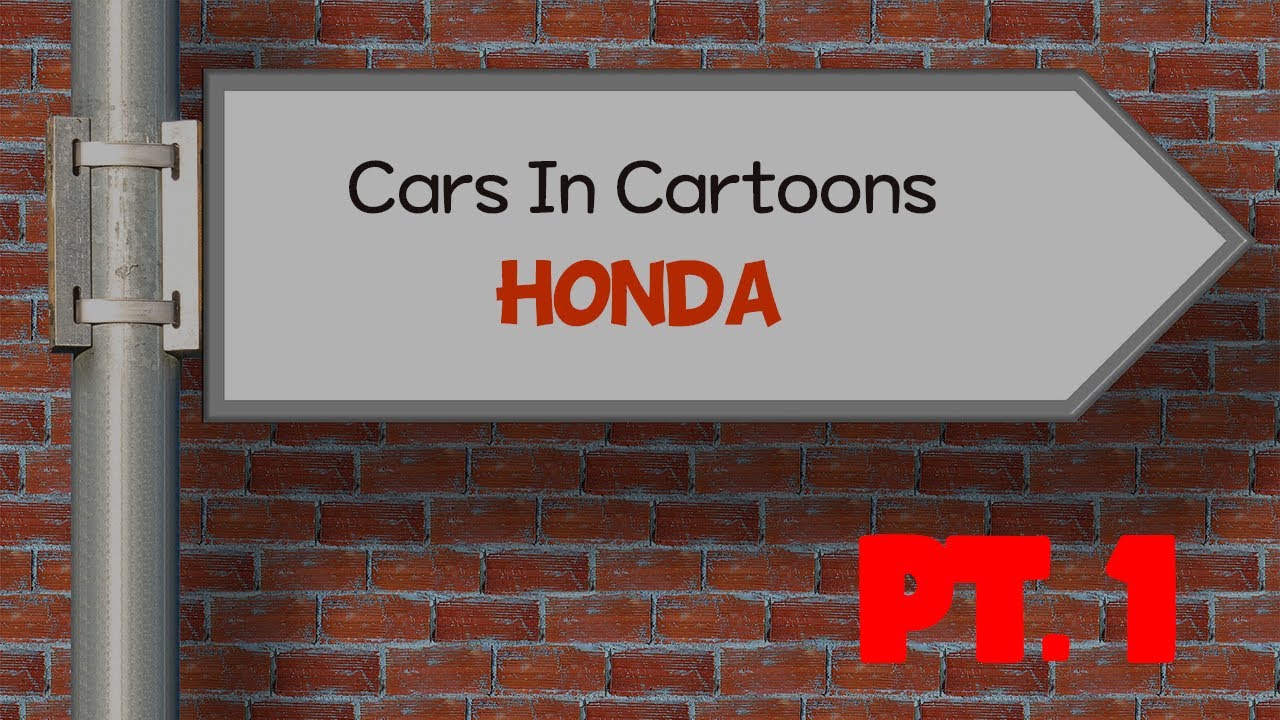 Cars In Cartoons - Honda PT.1 - YouTube