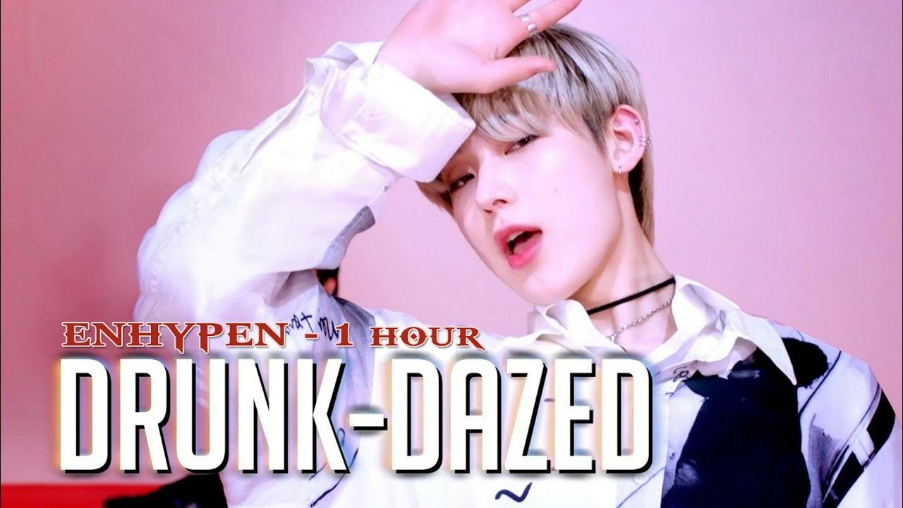 ENHYPEN Drunk-Dazed (엔하이픈 Drunk-Dazed 가사) 1 Hour - YouTube