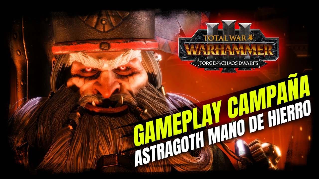 ASTRAGOTH: Primer Gameplay de Campaña de ¡ENANOS del CAOS! Total War ...