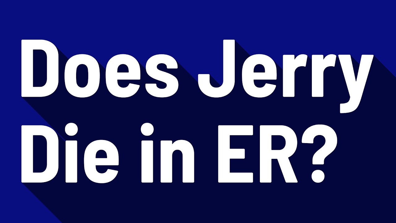 Does Jerry Die in ER? - YouTube