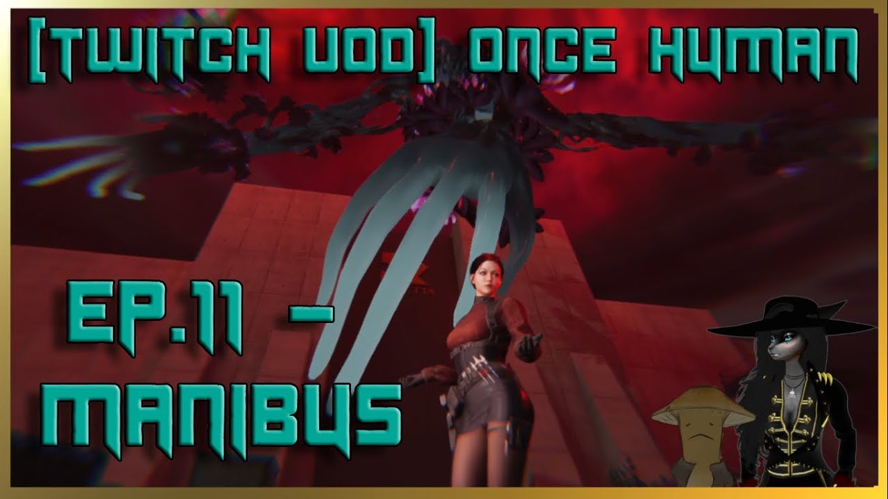 [Twitch VOD] Once Human Ep.11 - Manibus - YouTube