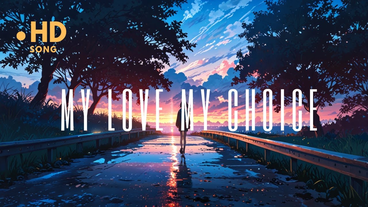 MY LOVE MY CHOICE | English Song | Love Song | #music #song - YouTube