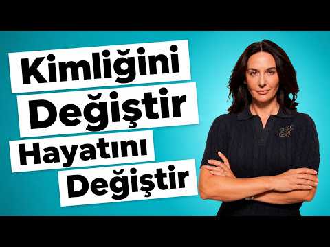 Kimliğini Değiştir, Hayatını Değiştir! | Ayşe Tolga