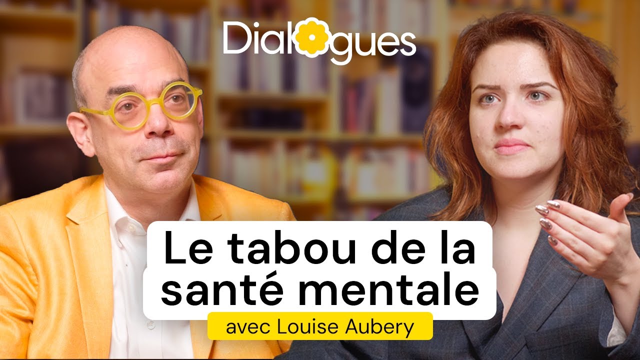 Le tabou de la santé mentale - Dialogue avec Louise Aubery - YouTube