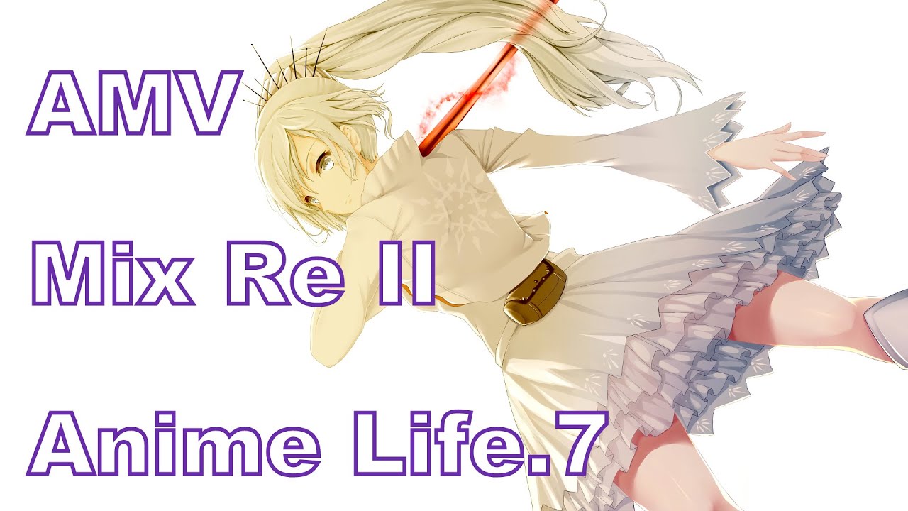 Anime Mixto III Anime Life 7 Mix Re II - YouTube