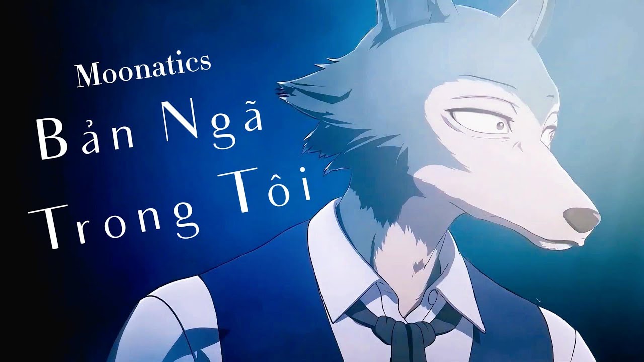 【Lời Việt】YOASOBI - 怪物 (Kaibutsu) - BEASTARS Season 2 OP「Bản Ngã Trong Tôi」Moonatics Cover - YouTube