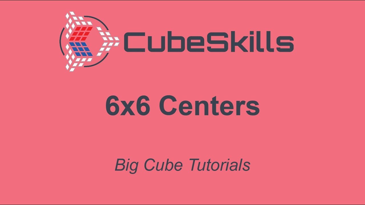 Big Cube Tutorials 6x6 Centers YouTube