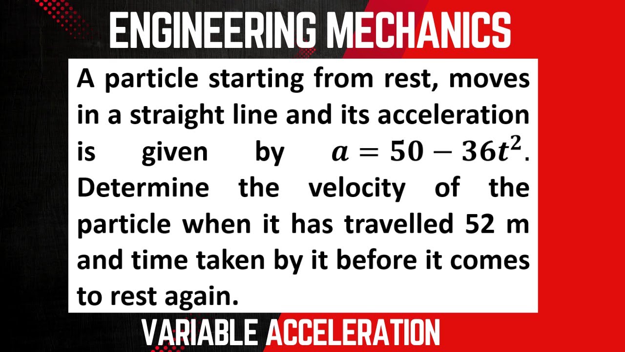 Variable Acceleration | Solved Problems on Mechanics - YouTube