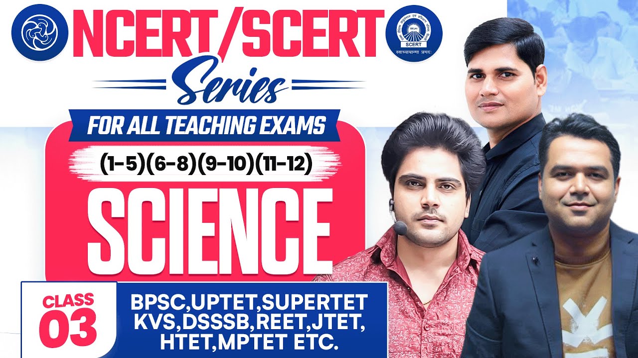 NCERT/SCERT Science Class 3 For All Teaching Exam By Sachin Academy ...