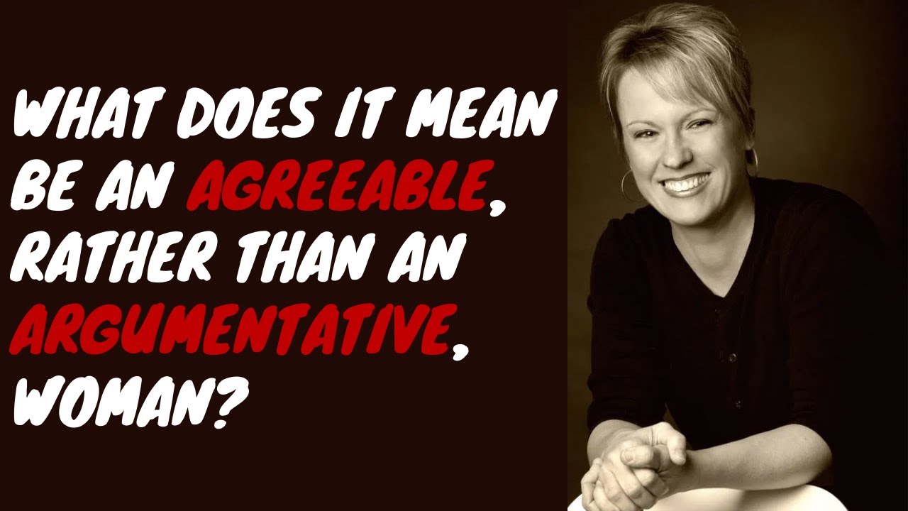 What does it mean to be an agreeable, rather than an argumentative ...