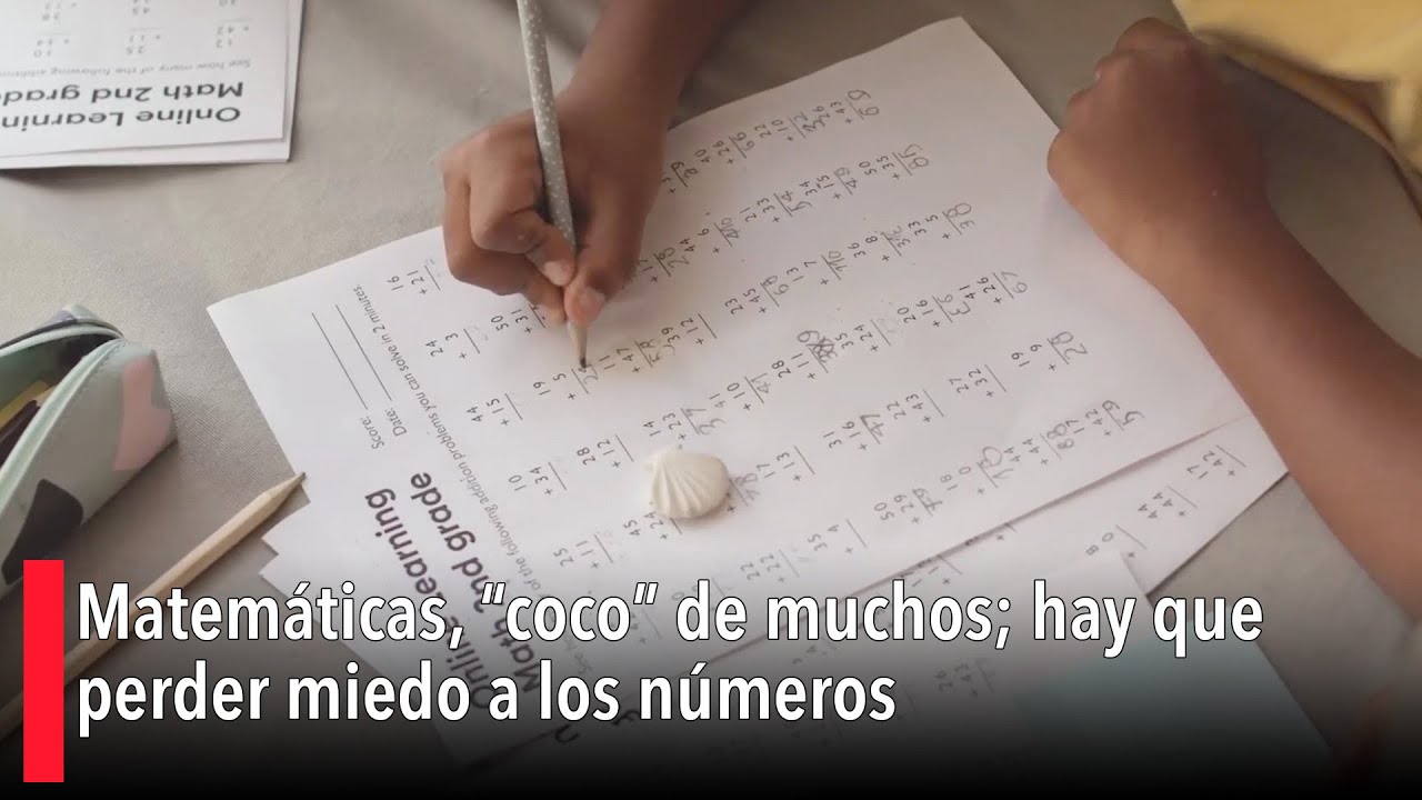 Matemáticas, “coco” de muchos; hay que perder miedo a los números - YouTube