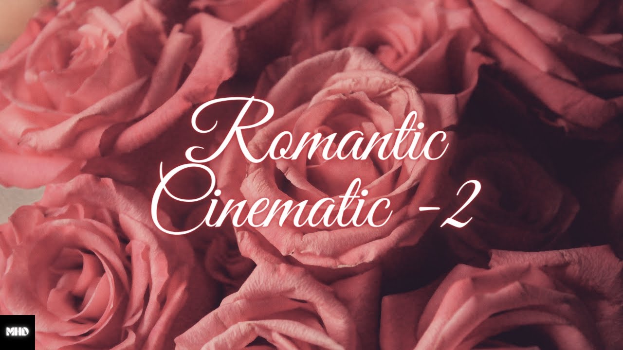 Romantic Cinematic - 1 | Relax and Mind Soothing Music | Study Music ...